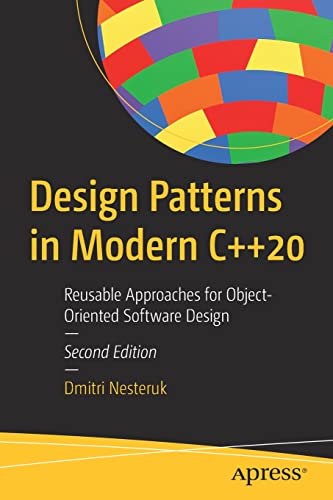 Design Patterns in Modern C++20: Reusable Approaches for Object ...