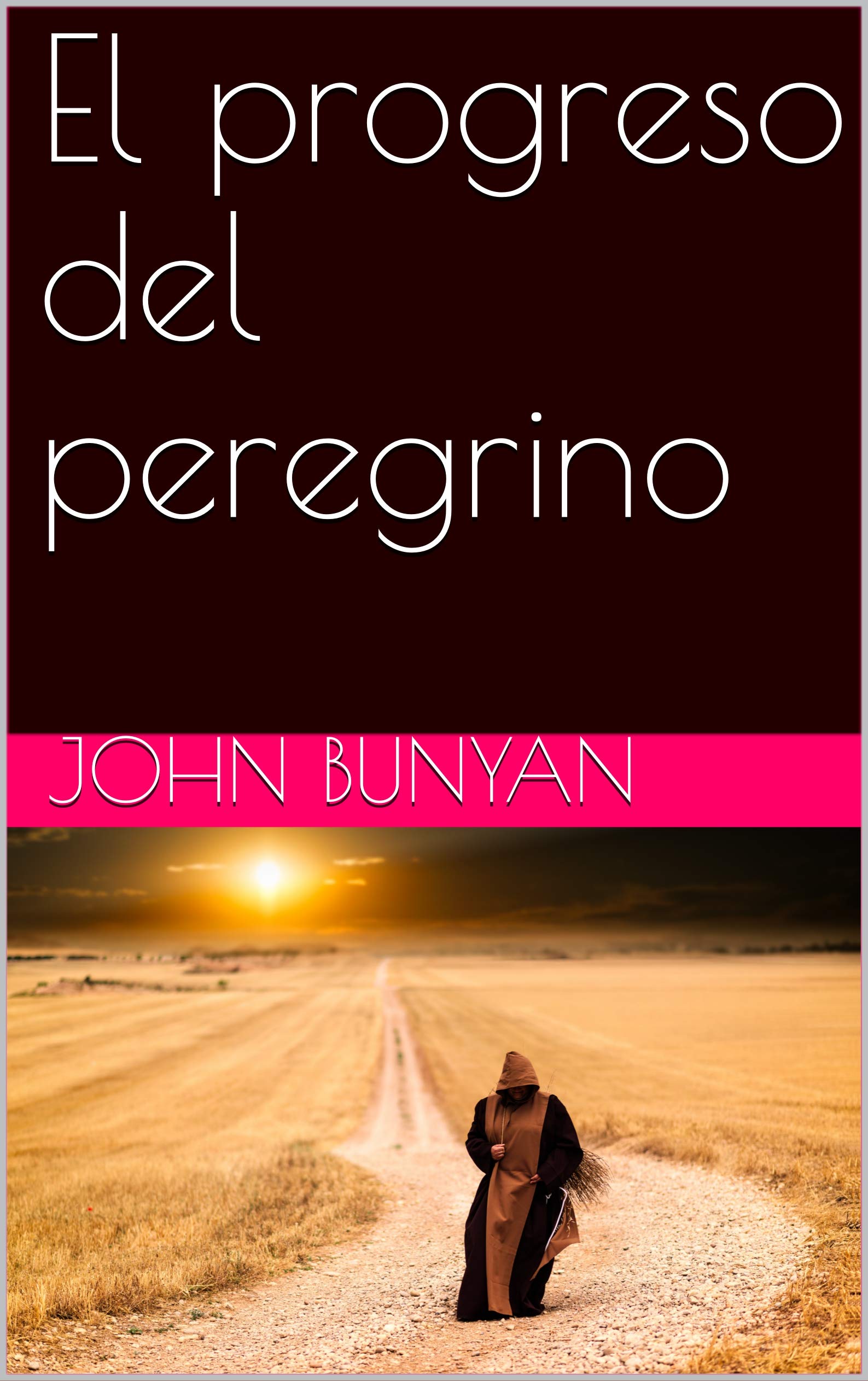 El progreso del peregrino (Spanish Edition) by John Bunyan | Goodreads