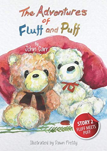 The Adventures Of Fluff And Puff: Story 2 Puff Finds Fluff by John Carr ...