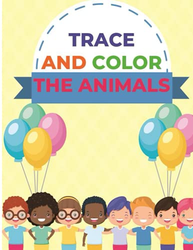 Trace And Color The Animals: Easy Trace And Color The Animals Books ...