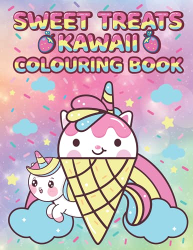 Sweet Treats Kawaii Colouring Book: Cute Colouring Pages Desserts ...