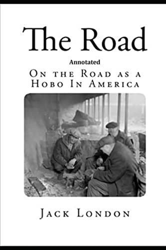The Road By Jack London: Annotated by Jack London | Goodreads