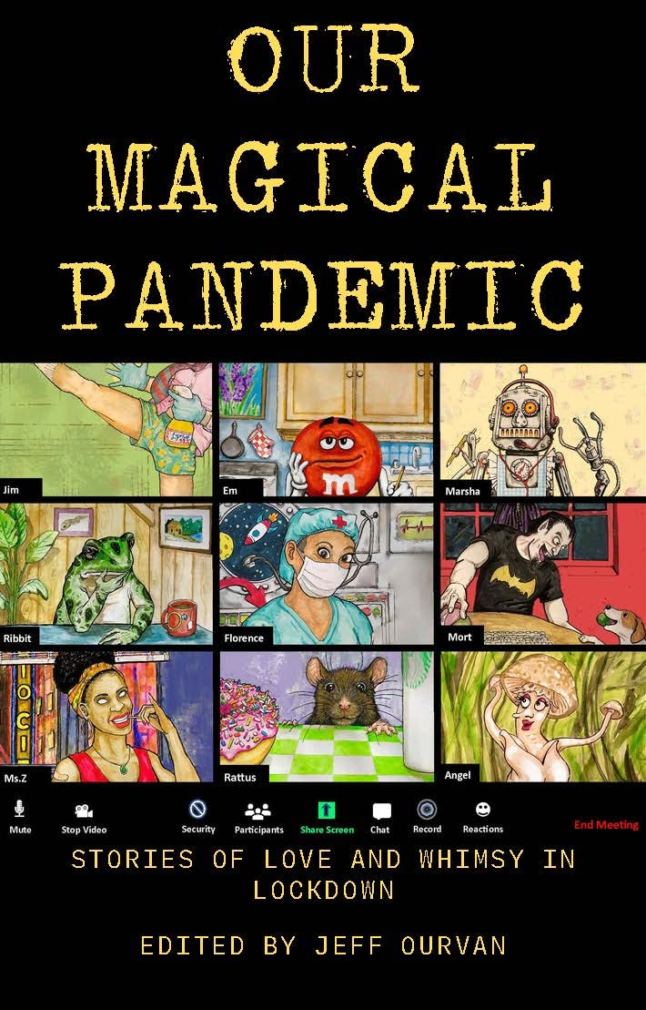 OUR MAGICAL PANDEMIC: Stories of Love and Whimsy in Lockdown by Jeff ...