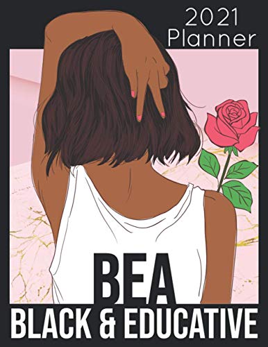 BEA Black and Educative 2021 Planner: 2021 Weekly and Monthly Planner ...