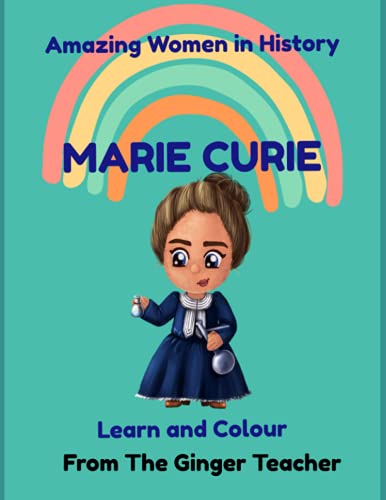 Marie Curie – Learn and Colour: Amazing Women in History by Charlee ...