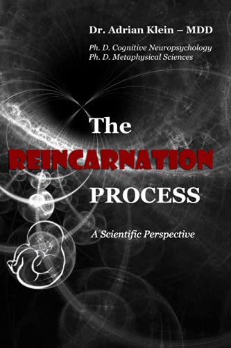 The Reincarnation Process - A Scientific Perspective by Adrian Klein ...