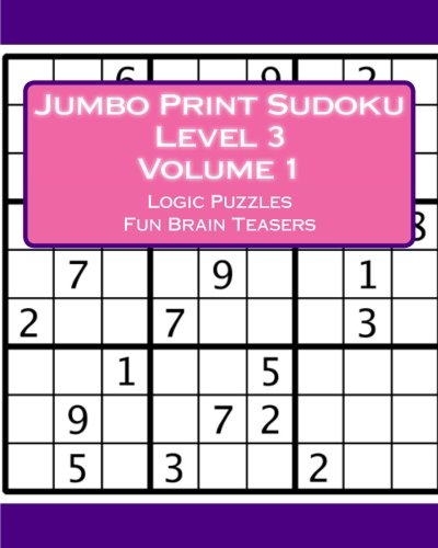 Jumbo Print Sudoku Level 3 Volume 1: Logic Puzzles Fun Brain Teasers by ...