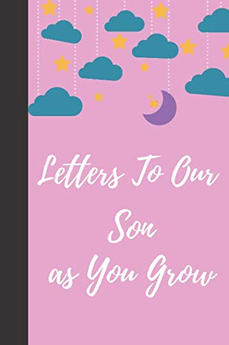 Letters To Our Son as You Grow: Writing Journal A beautiful A ...