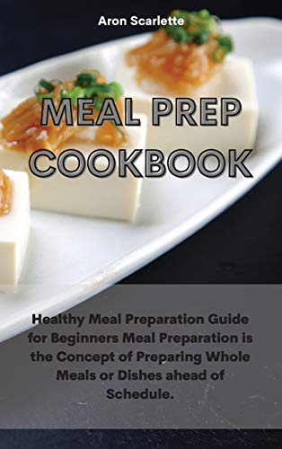 Meal Prep Cookbook: Healthy Meal Preparation Guide for Beginners Meal ...