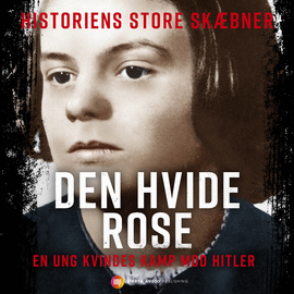Den hvide rose - En ung kvindes kamp mod Hitler by Oskar Bundgaard ...