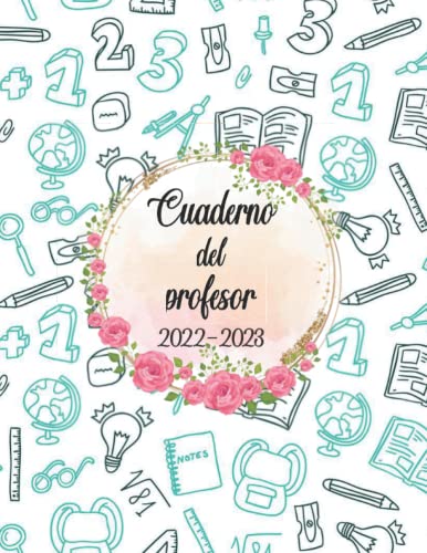 Cuaderno del Profesor 2022 2023: organizador escolar para que los ...