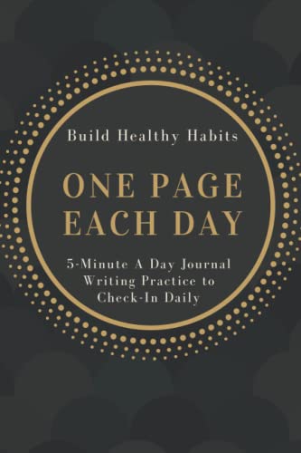 One Page Each Day: 5-Minute A Day Journal Writing Practice to Check-In ...