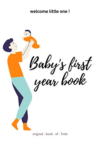Baby's first year book: Memory Book to record baby’s first year ...