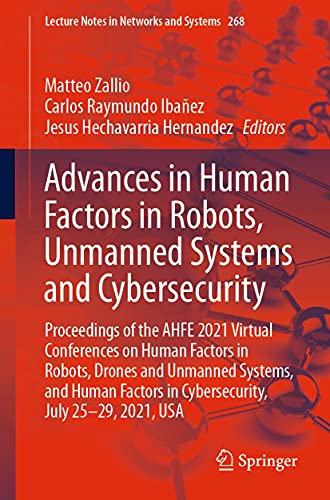 Advances in Human Factors in Robots, Unmanned Systems and Cybersecurity ...
