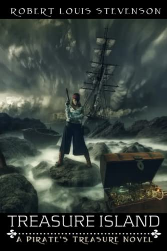 Treasure Island: A Pirate's Treasure Novel by Robert Louis Stevenson ...