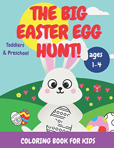 The Big Easter Egg Hunt! Coloring Book for Kids: Toddlers & Preschool ...
