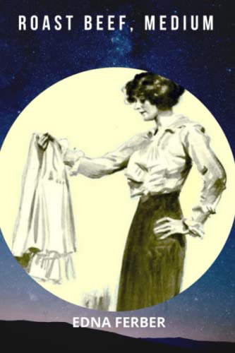 Roast Beef, Medium (Annotated) by Edna Ferber | Goodreads