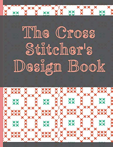 The Cross Stitcher's Book: Patterns Cross Stitch Graph Paper for ...