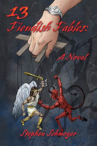 13 Fiendish Fables: A Novel by Stephen Schmoyer | Goodreads