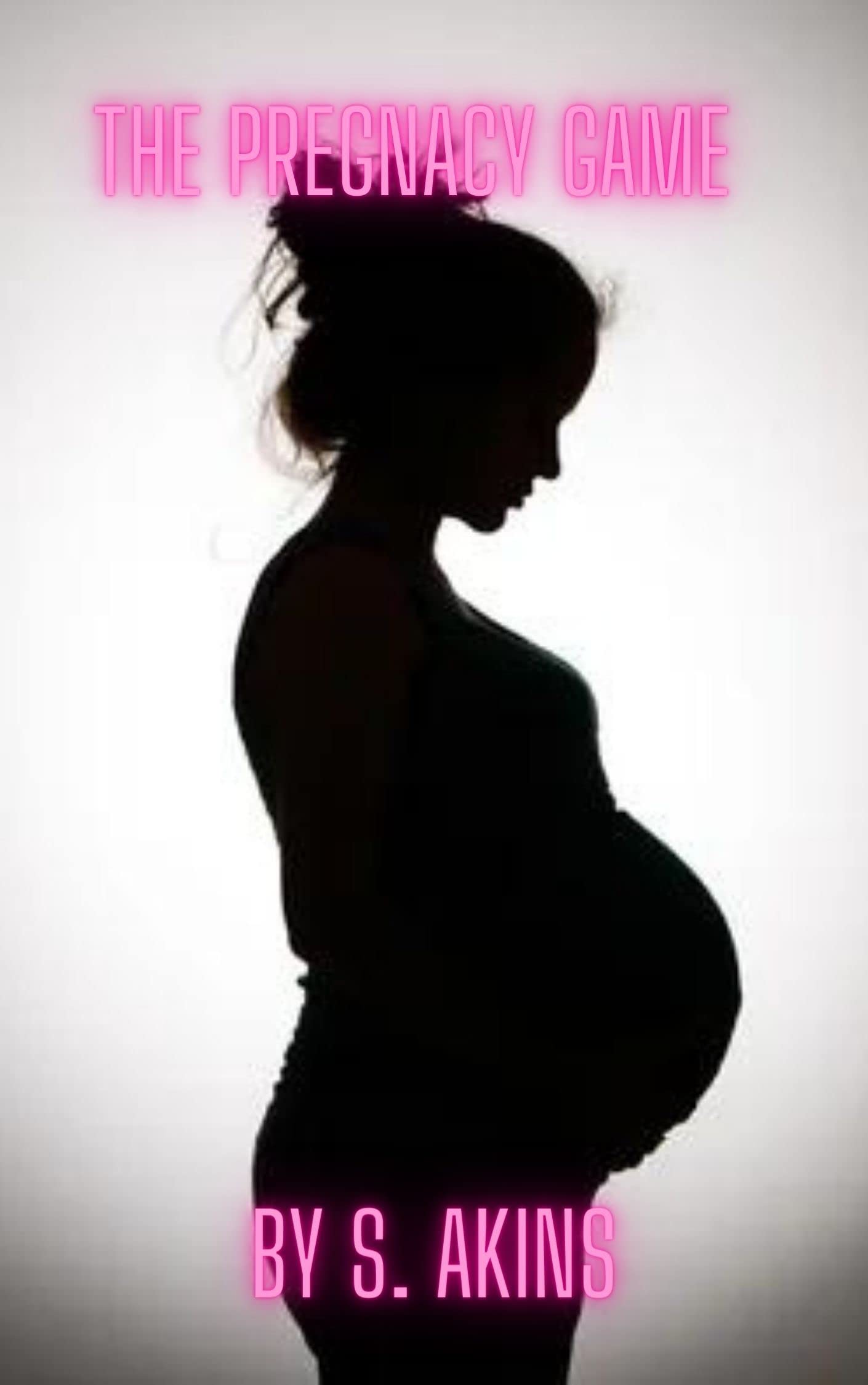 The Pregnancy Game by S. Akins | Goodreads