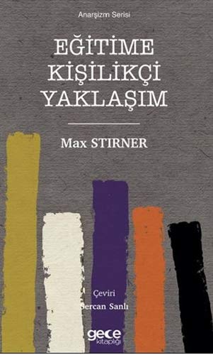 Egitime Kisilikçi Yaklasim by Max Stirner | Goodreads