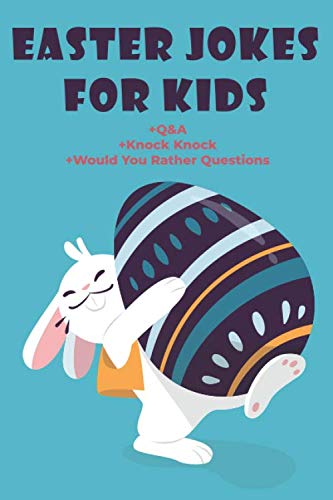 Easter Jokes for Kids : Q&A, Knock Knock and Would You Rather Questions ...