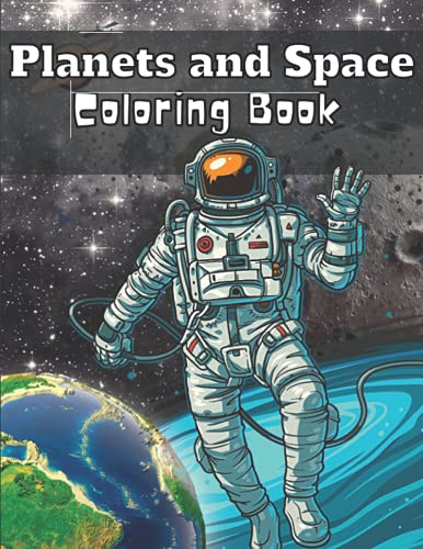 Planets And Space Coloring Book: Mindblowing Collection Of Unique And ...