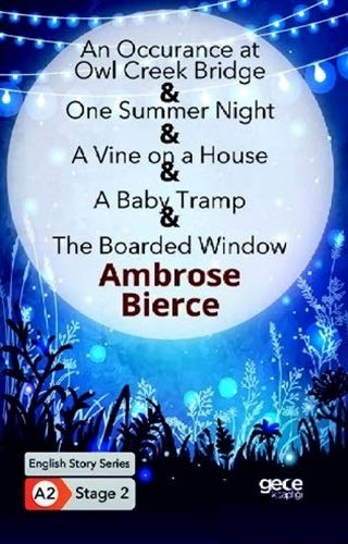 An Occurance at Owl Creek Bridge & One Summer Night & A Vine on a House ...