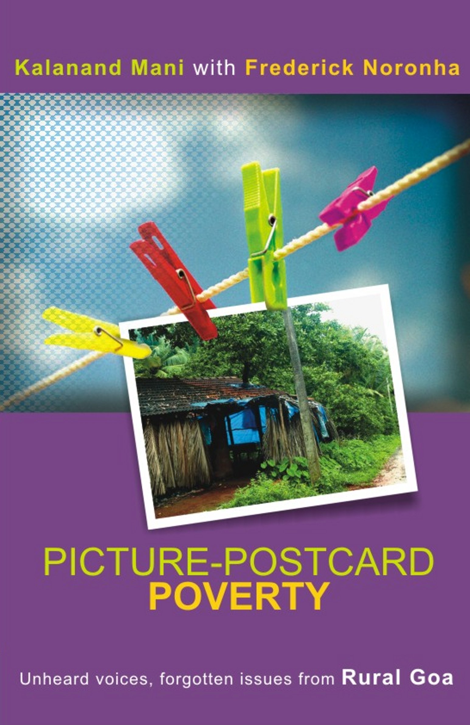 Picture-Postcard Poverty: Unheard voices, forgotten issues from Rural ...