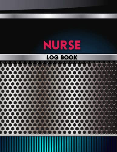 Nurse Log Book: Nurse Patient Report Book With Vital Signs, Medications ...