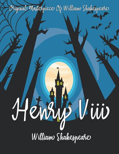 Henry VIII By William Shakespeare Annotated. by William Shakespeare ...