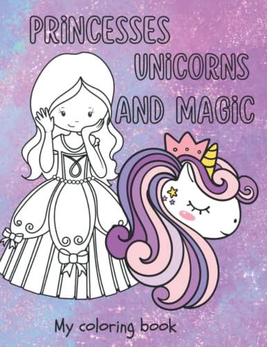 Princesses Unicorns and Magic ★ My coloring book: 50 beautiful designs ...