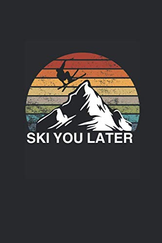 Ski You Later: Vintage Ski You Later Downhill Skiing Snow Adventure Winter Journal Great Idea ...