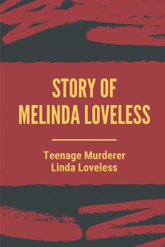 Story Of Melinda Loveless: Teenage Murderer Linda Loveless: Historical ...