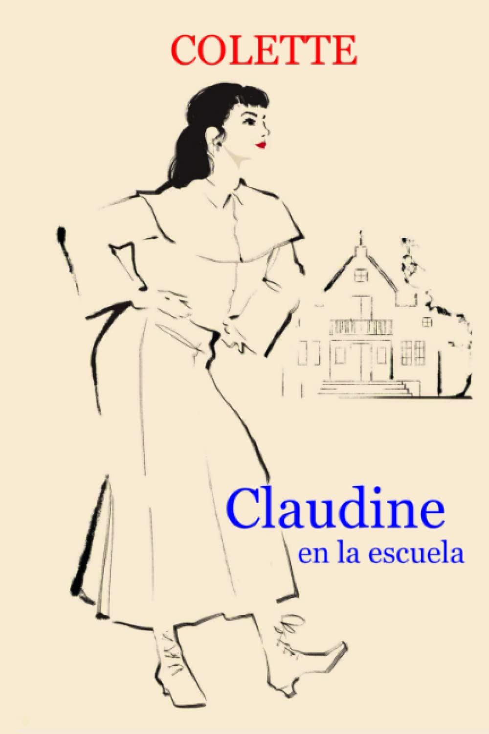 Claudine en la escuela (Spanish Edition) by Colette | Goodreads