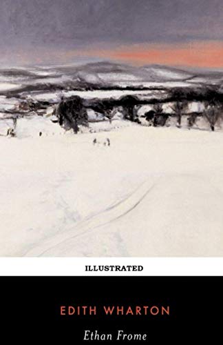 Ethan Frome Illustrated by Edith Wharton | Goodreads