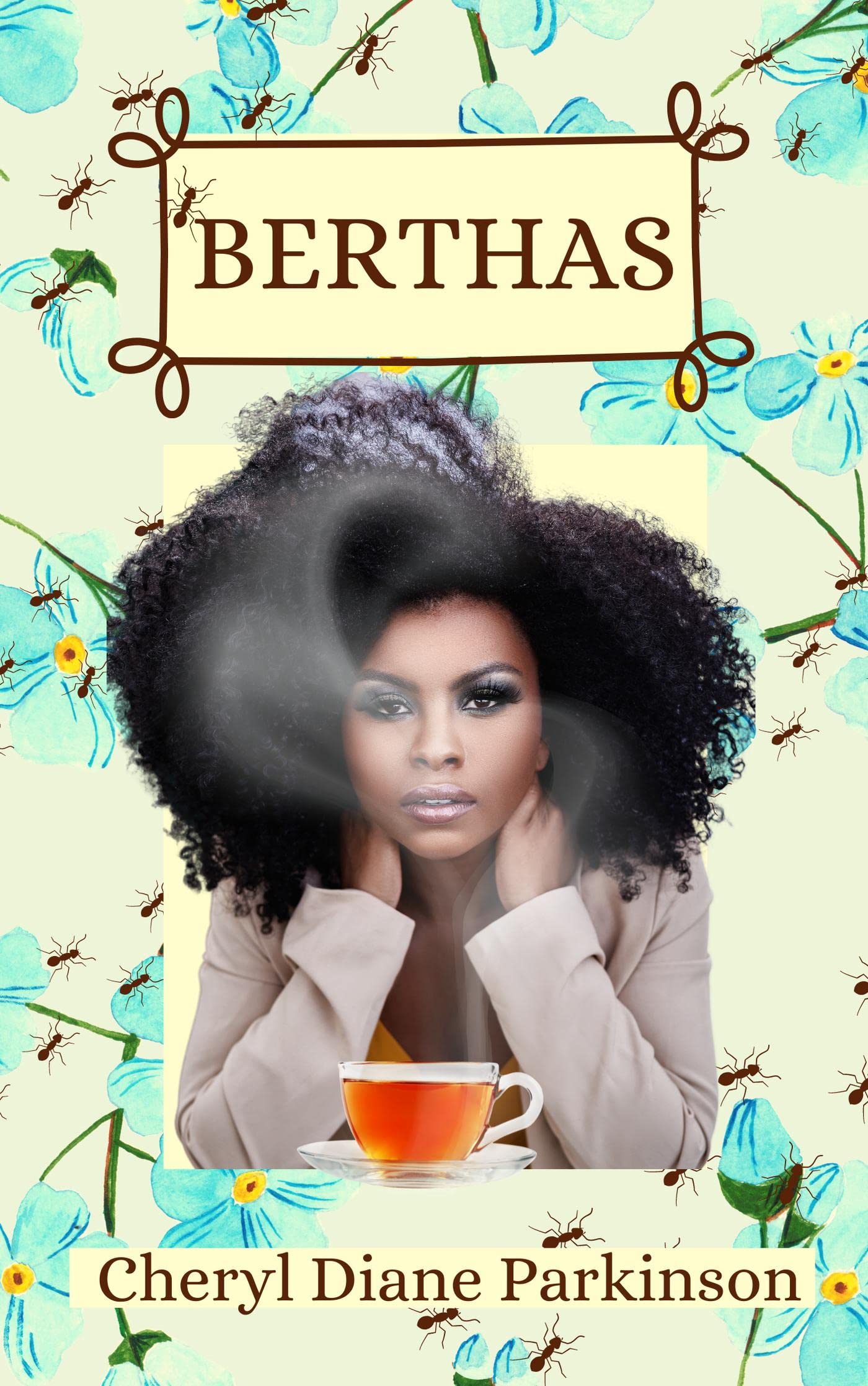 Berthas by Cheryl Diane Parkinson | Goodreads