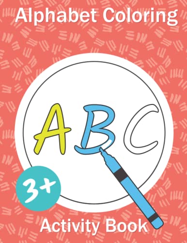 Alphabet Coloring Activity Book: Children Preschool Tracing and ...