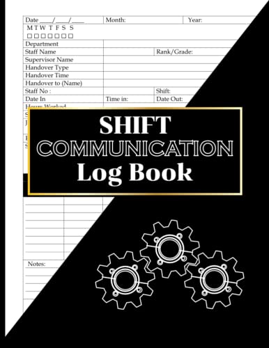 Shift Communication Log Book: Shift Handover Log Book, Work Shift ...