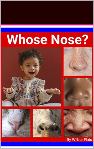 Whose Nose by Wilbur Flats | Goodreads