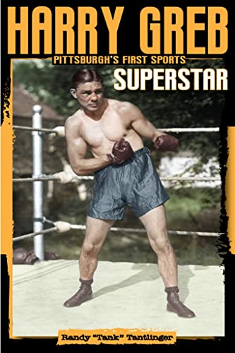 Harry Greb: Pittsburgh's First Sports Superstar: Harry Greb by Randy ...