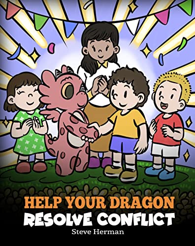 Help Your Dragon Resolve Conflict: A Children's Story About Conflict ...