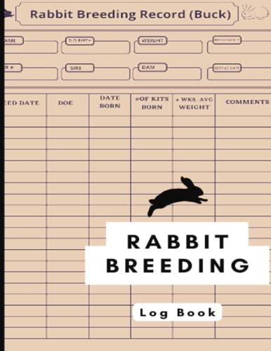 Rabbit Breeding Log Book: Tracker for Rabbitry Businesses and Hobbyists ...