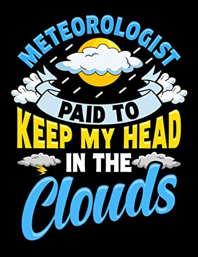 Meteorologist Paid To Keep My Head In The Clouds: Paid To Keep My Head ...