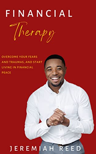 Financial Therapy : Overcoming Your Fears and Traumas, and Start Living ...