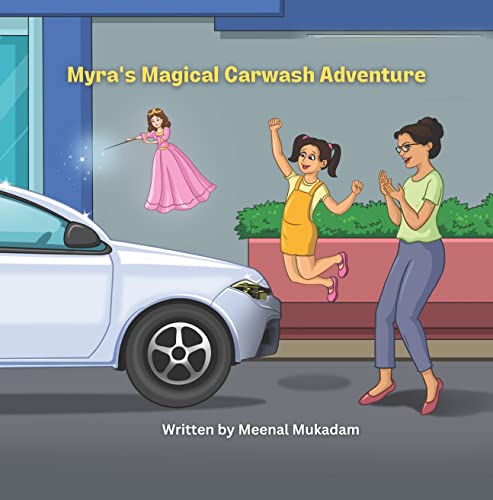 Myra's Magical Carwash Adventure: Imagination unleashed to overcome ...