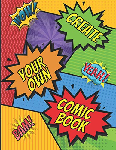 Create Your Own Comic Book: Blank Comic Book For Kids Creative Side by ...