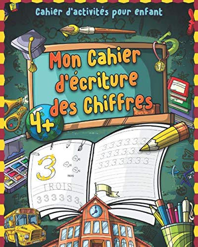 Mon Cahier d'écriture des Chiffres: Cahier écriture CP maternelle et ...