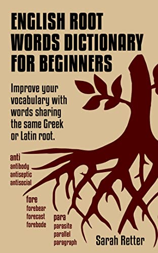 ENGLISH ROOT WORDS DICTIONARY FOR BEGINNERS : Improve your vocabulary ...