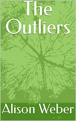 The Outliers by Alison Weber | Goodreads